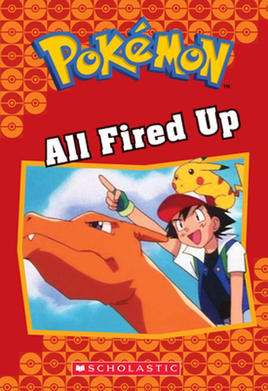 Pokémon Chapter Books- All Fired Up (Pokémon Classic Chapter Book #14 ...