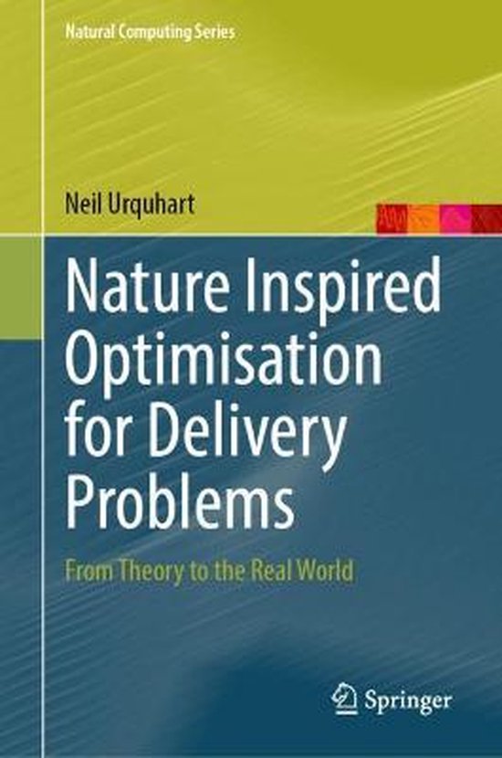 Natural Computing Series- Nature Inspired Optimisation for Delivery Problems |... | bol.com