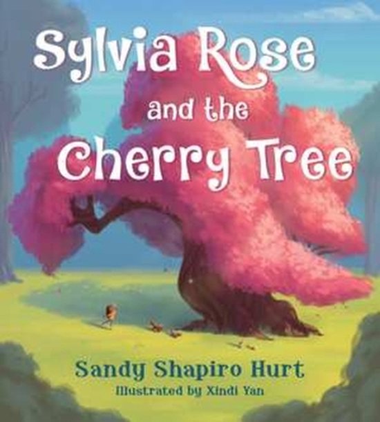 Sylvia Rose and the Cherry Tree, Sandy Shapiro-Hurt | 9780884485278 ...