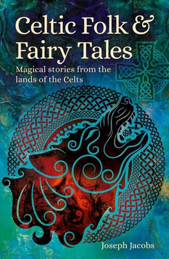 Celtic Folk & Fairy Tales, Joseph Jacobs | 9781398820357 | Boeken | bol.com