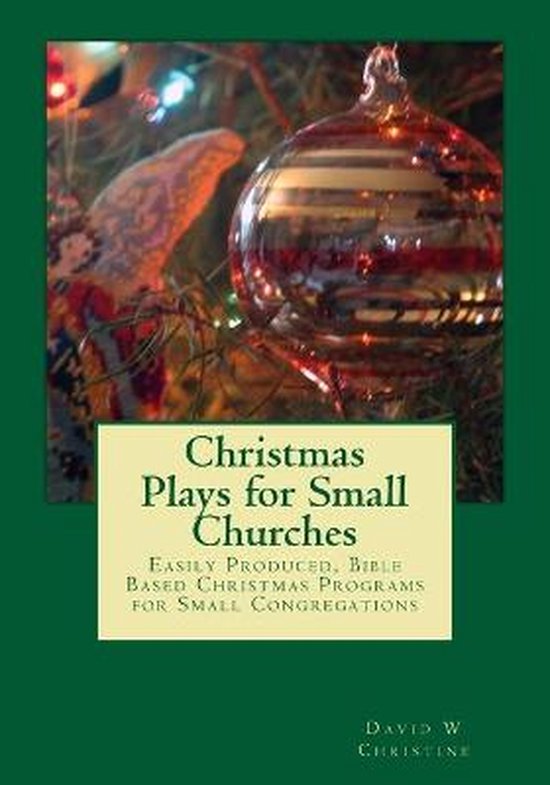 Christmas Plays For Small Churches 9781539140108 David W Christine Christmas Plays For Small Churches 9781539140108 David W Christine
