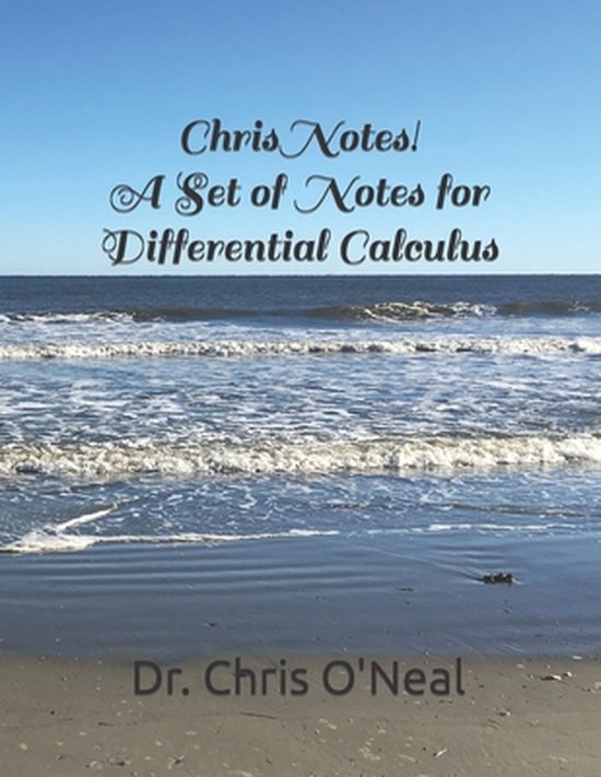 Chris Notes! Math Textbooks by Dr. Chris O'Neal- Chris Notes! A Set of ...