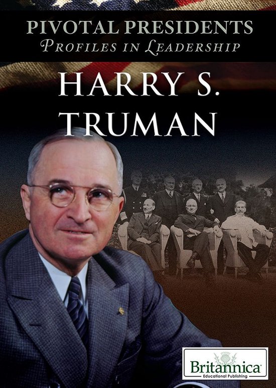 Pivotal Presidents: Profiles in Leadership - Harry S. Truman (ebook ...