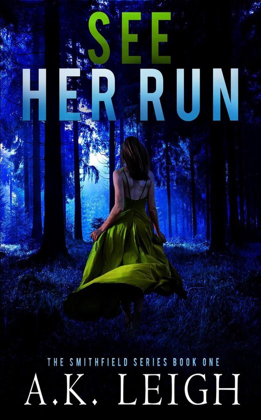 Smithfield 1 - See Her Run (ebook), A.K. Leigh | 9781386819769 | Boeken ...