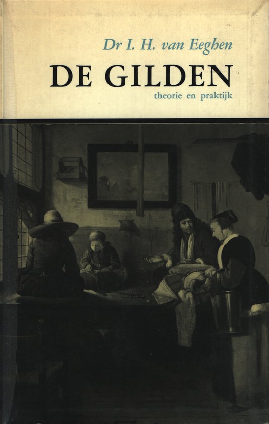 De gilden. Theorie en praktijk, Dr. I. H. van Eeghen | 9789022845233 ...