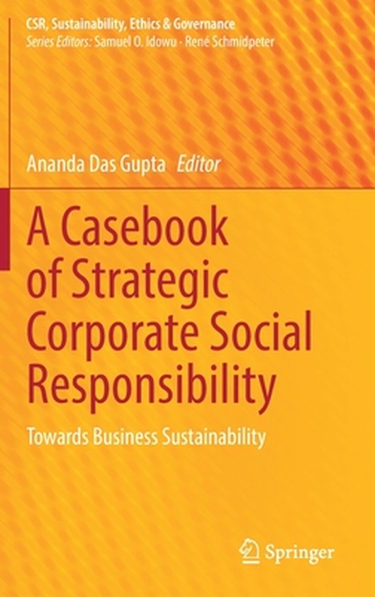 CSR, Sustainability, Ethics & Governance-A Casebook of Strategic ...