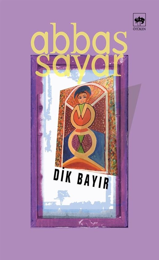 Dik Bayır (ebook), Abbas Sayar | 9786051551791 | Boeken | bol.com