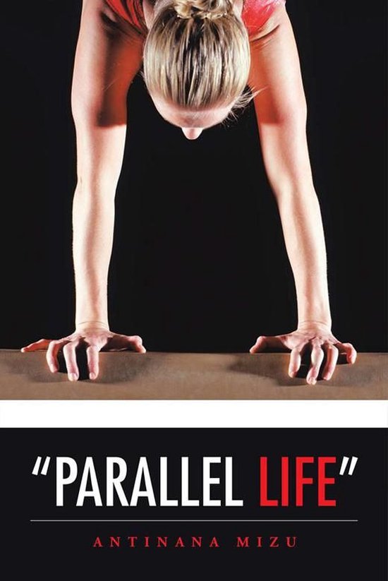 “Parallel Life” (ebook), Antinana Mizu | 9781504942089 | Boeken | bol