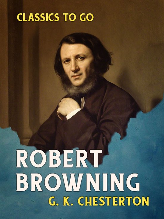 Classics To Go - Robert Browning (ebook), G K Chesterton | 9783962728724 | Boeken | bol