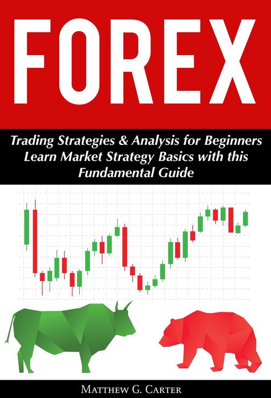 Forex: Trading Strategies & Analysis for Beginners; Learn Market ...