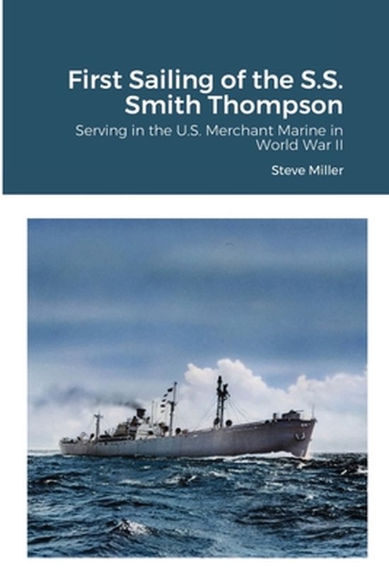 First Sailing of the S.S. Smith Thompson | 9781716992056 | Steve Miller ...