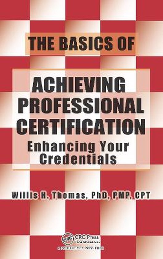 Basics Of Achieving Professional Certification | 9781466554566 | Willis ...