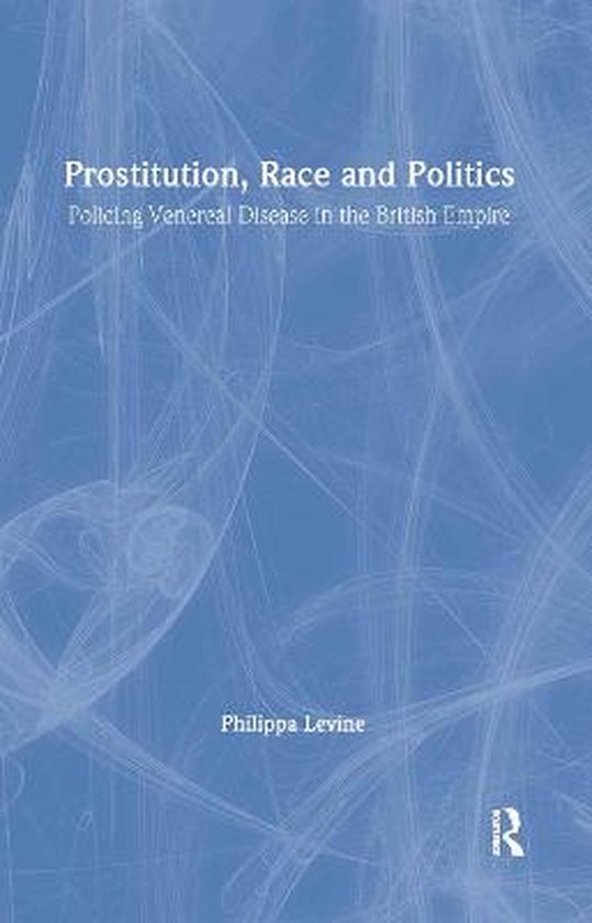 Prostitution, Race and Politics | 9780415944465 | Philippa Levine ...
