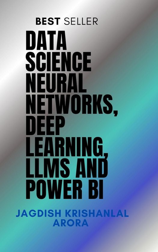 Data Science – Neural Networks, Deep Learning, LLMs and Power BI (ebook), Jagdish... | bol