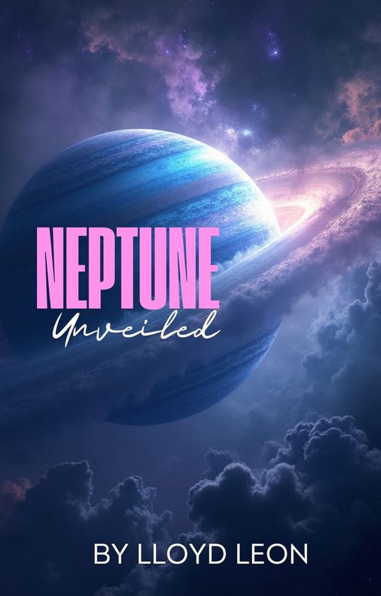Neptune Unveiled (ebook), Lloyd Leon | 6610000705290 | Boeken | bol