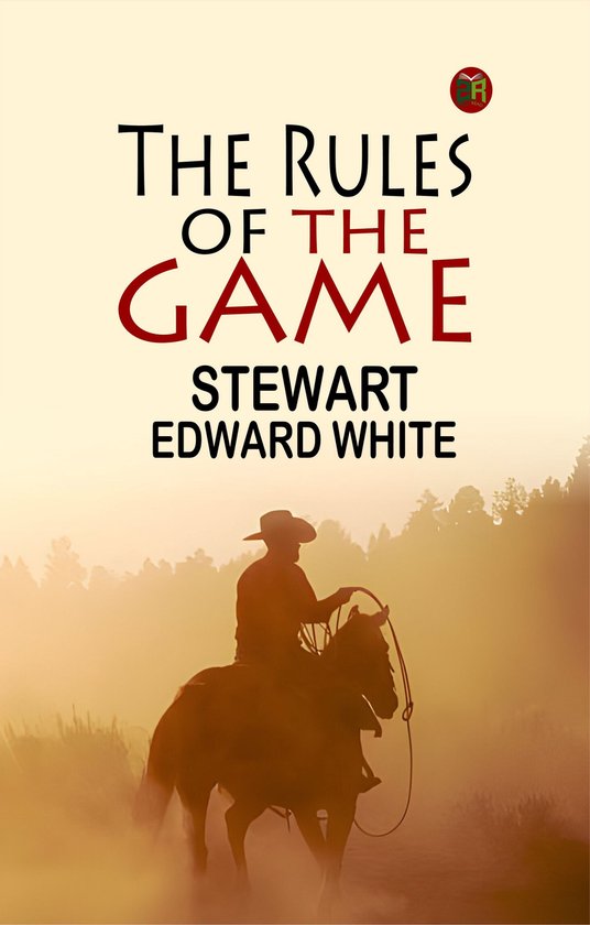 The Rules of the Game (ebook), Stewart Edward White | 9789369976041 ...