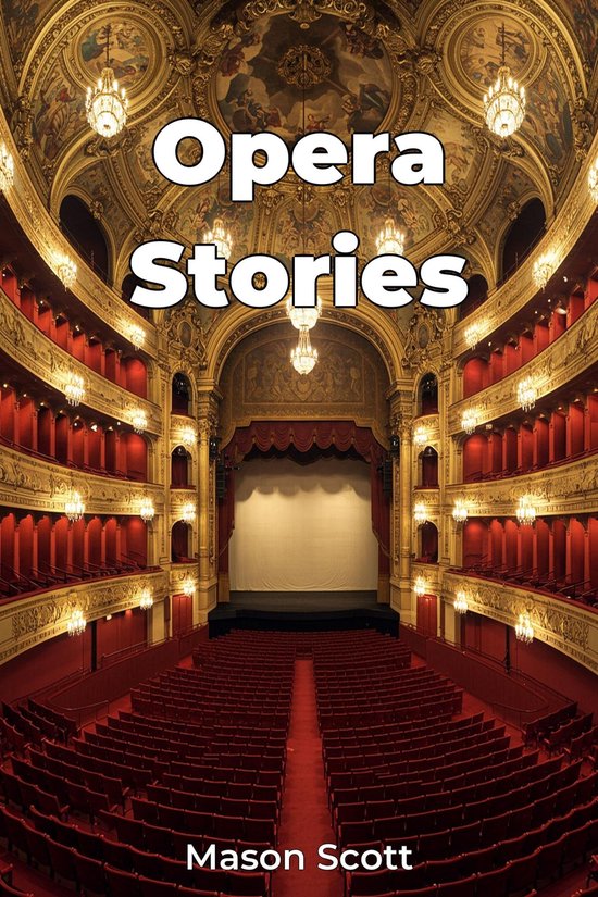 Opera Stories (ebook), Mason Scott | 9788235290311 | Boeken | bol