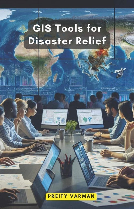 GIS Tools for Disaster Relief (ebook), Preity Varman | 9789361526985 ...