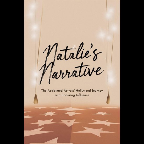 Natalie's Narrative: The Acclaimed Actress' Hollywood Journey and ...