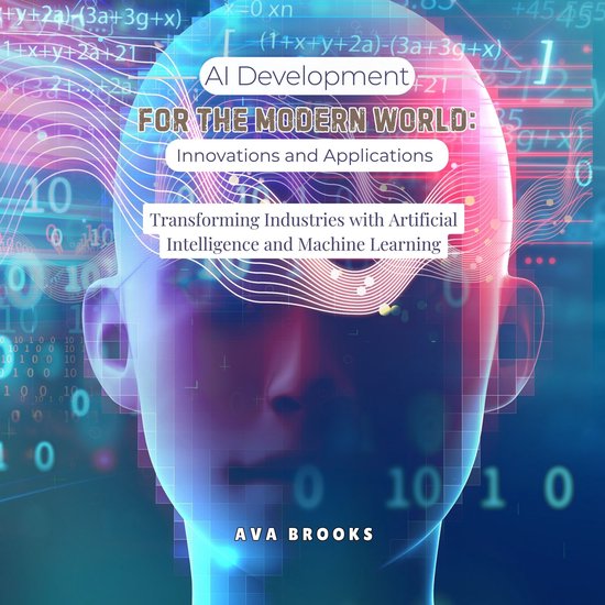 AI Development for the Modern World: Innovations and Applications, Ava Brooks |... | bol