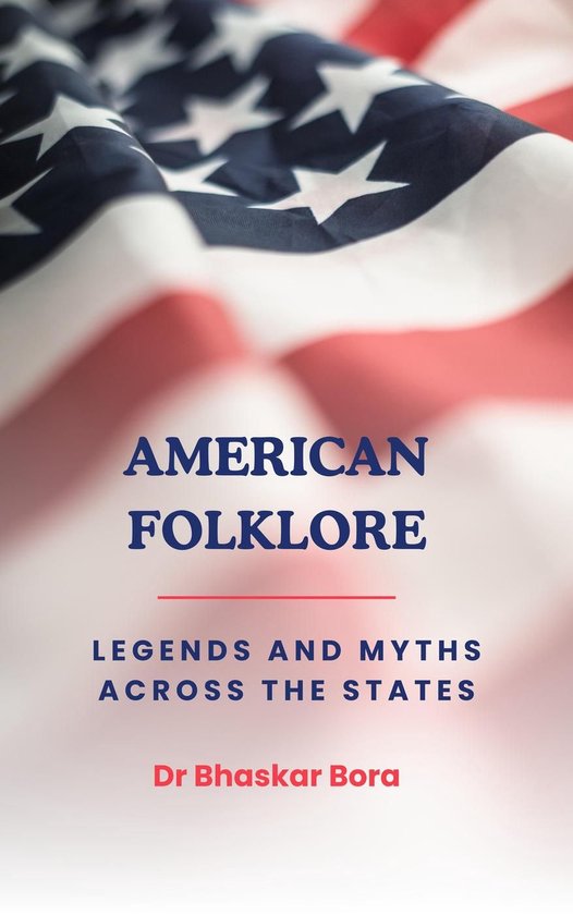 American Folklore: Legends and Myths Across the States (ebook), Dr ...