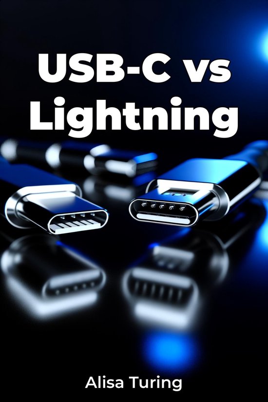 USB-C vs Lightning (ebook), Alisa Turing | 9788233950231 | Boeken | bol