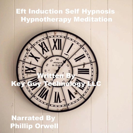 Eft Induction Self Hypnosis Hypnotherapy Meditation Key Guy Technology