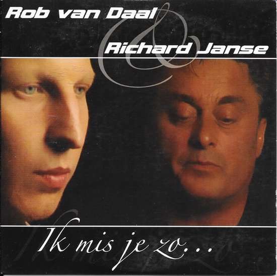 Ik Mis Je Zo, Rob Van Daal & Richard Janse | Muziek | bol