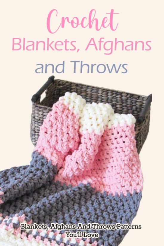Crochet Blankets, Afghans And Throws: Blankets, Afghans And Throws Patterns You'll... | bol