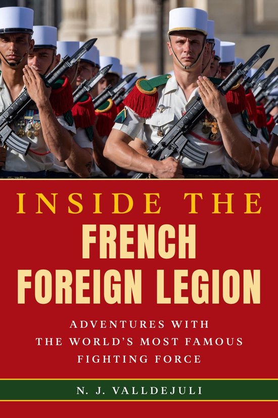 Inside the French Foreign Legion (ebook), N. J. Valldejuli | 9780811772419 | Boeken | bol