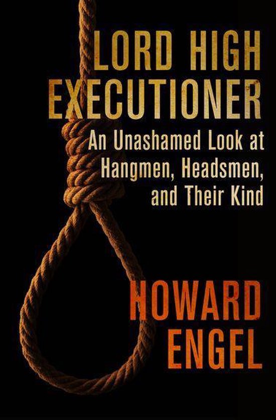 Lord High Executioner (ebook), Howard Engel | 9781504031493 | Boeken ...
