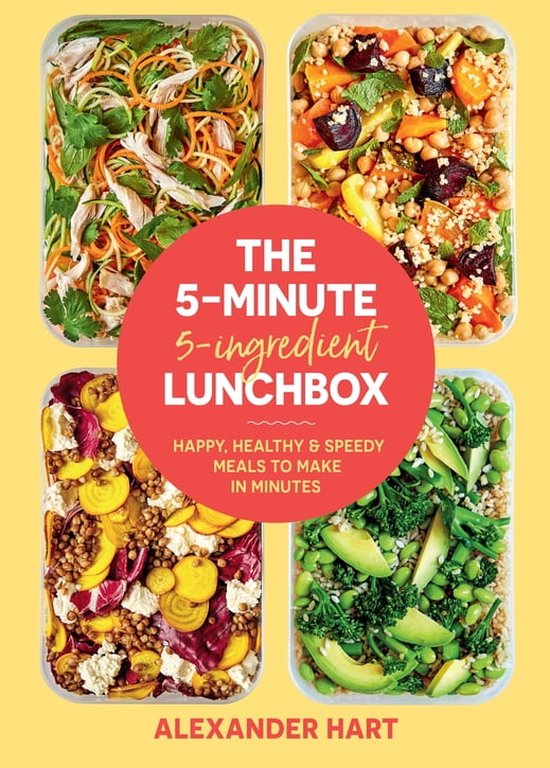 The 5-Minute 5-Ingredient Lunchbox (ebook), Alexander Hart ...