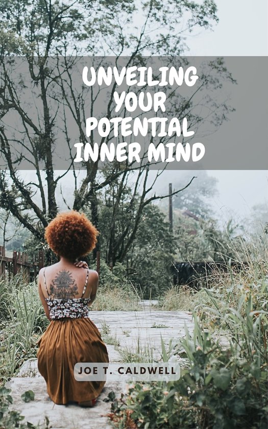 Unveiling your inner potential (ebook), Joe T. Caldwell | 1230006764470 ...