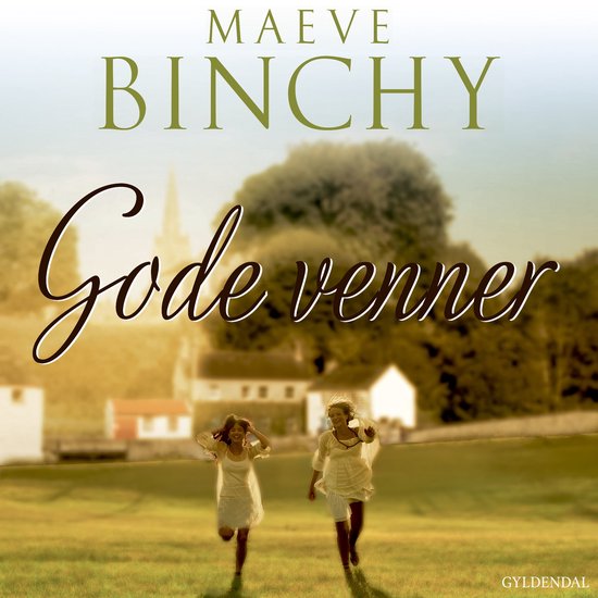 Gode venner, Maeve Binchy | 9788702406306 | Boeken | bol