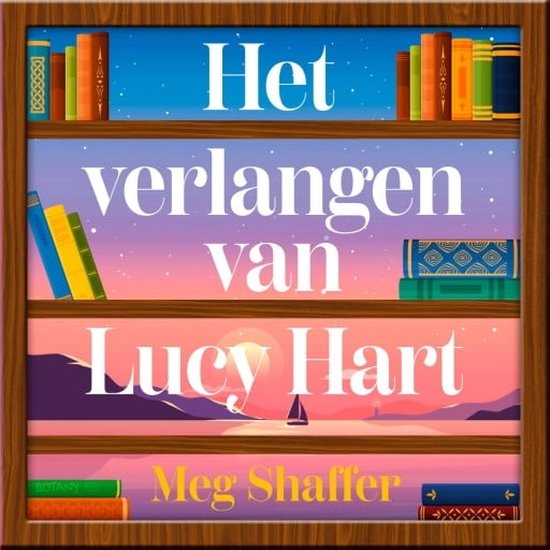 Het verlangen van Lucy Hart, Meg Shaffer | 9789026168697 | Boeken | bol.com