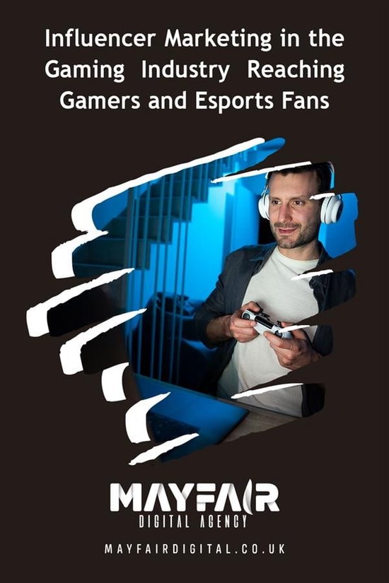 Influencer Marketing in the Gaming Industry Reaching Gamers and Esports ...