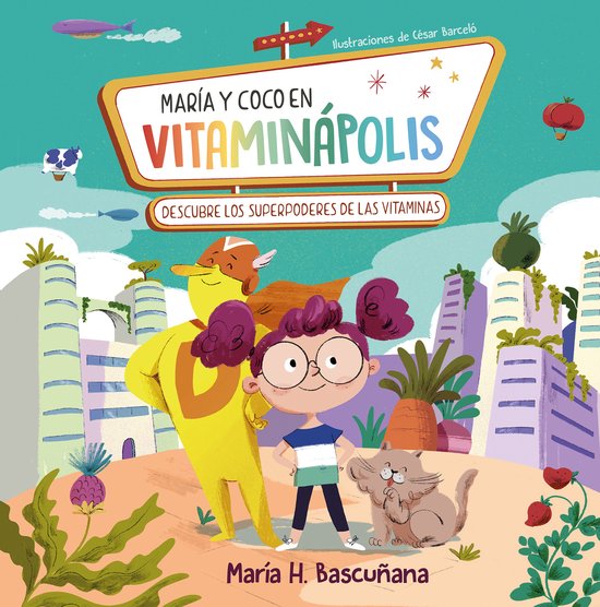 María y Coco en Vitaminápolis. Descubre el superpoder de las vitaminas ...