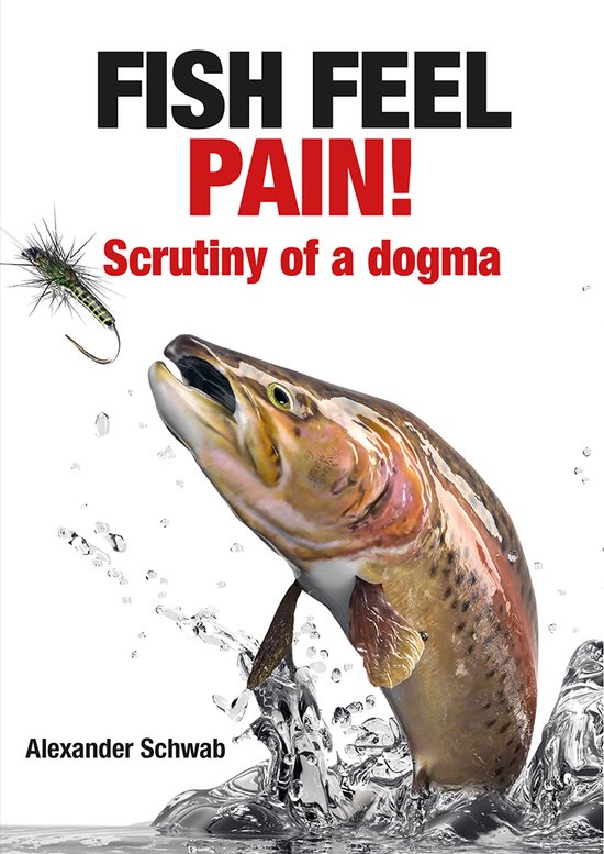 Fish Feel Pain!, Alexander Schwab | 9781913159733 | Boeken | bol.com