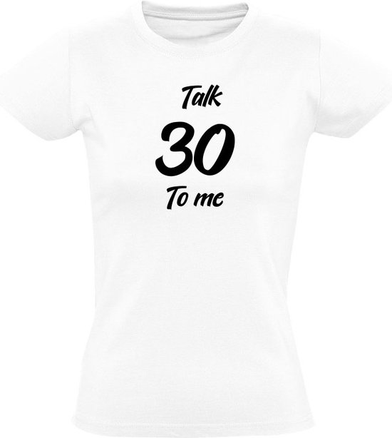 Talk 30 to me Dames T-shirt - praten - vies - taal - spelling - engels ...