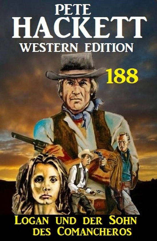 Logan und der Sohn des Comancheros: Pete Hackett Western Edition 188 ...