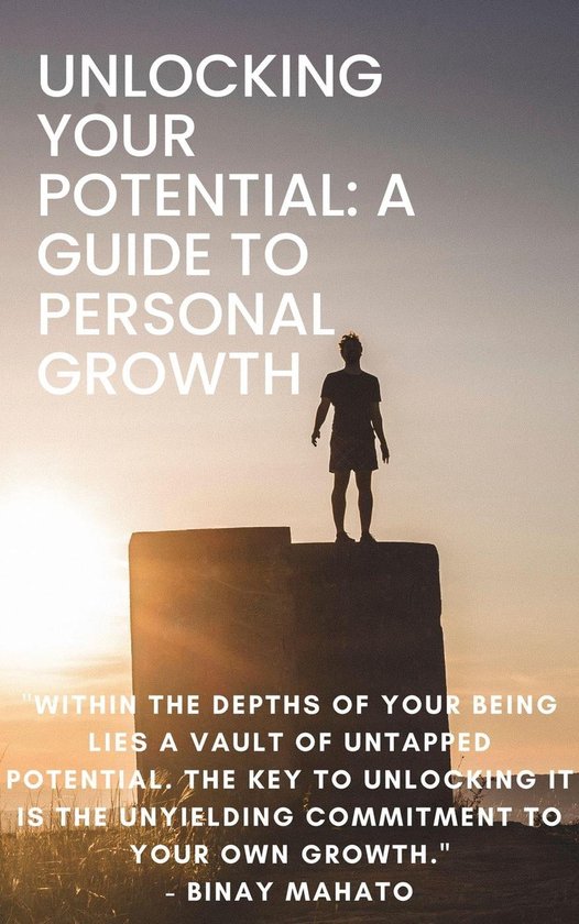 Unlocking Your Potential: A Guide to Personal Growth (ebook), Binay ...