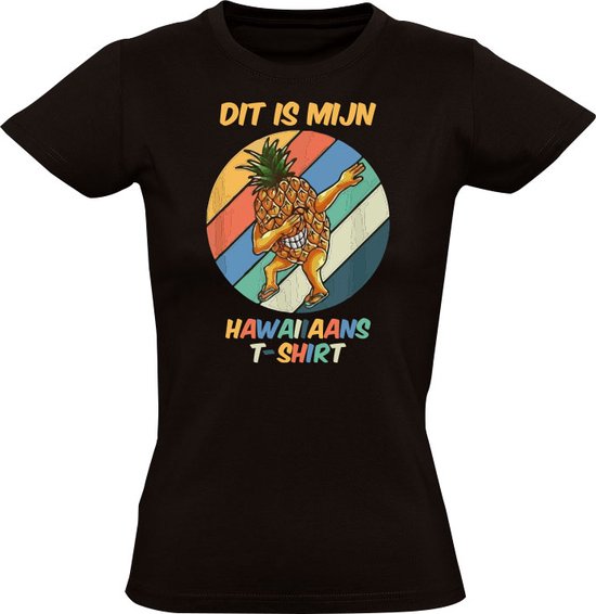 Dit is mijn Hawaiishirt Dames T-shirt - feest - fruit - ananas - dansen ...