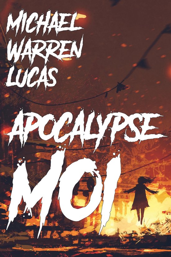 Apocalypse Moi (ebook), Michael Warren Lucas | 1230006809867 | Boeken ...