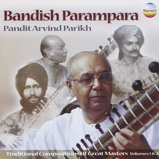 Pandit Arvind Parikh - Bandish Parampara (2 CD), Pandit Arvind Parikh ...