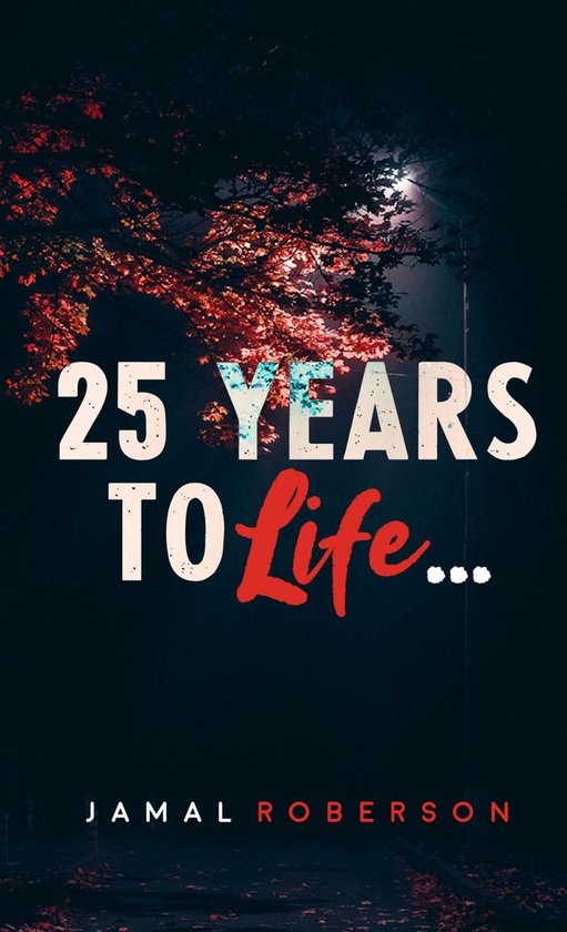 25 Years to Life (ebook), Jamal Roberson | 9781088254707 | Boeken | bol