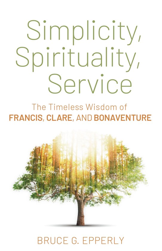 Simplicity, Spirituality, Service (ebook), Bruce G. Epperly ...