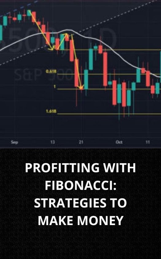 PROFITTING WITH FIBONACCI: STRATEGIES TO MAKE MONEY (ebook), Marcel ...