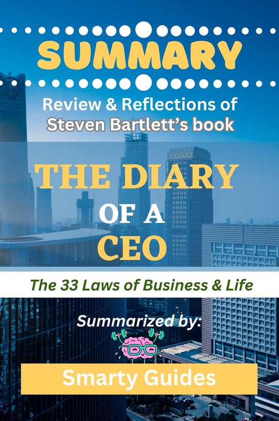 Summary of THE DIARY OF A CEO - By Steven Bartlett (ebook), Smarty ...