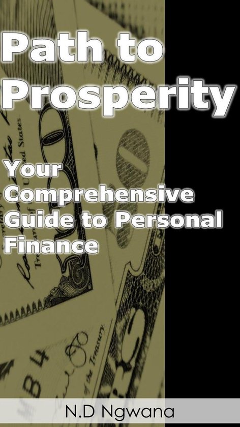 Path to Prosperity: Your Comprehensive Guide to Personal Finance (ebook ...