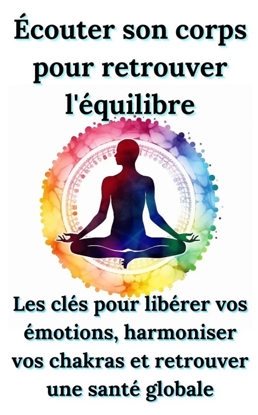 Écouter son corps pour retrouver l'équilibre (ebook), jean-michel c ...